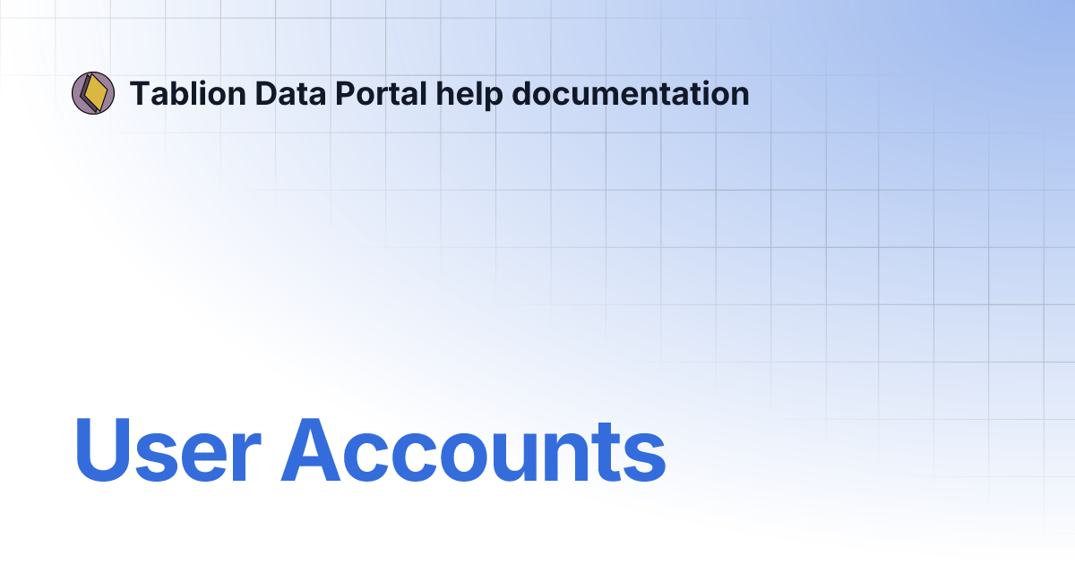 User Accounts | Tablion Data Portal help documentation