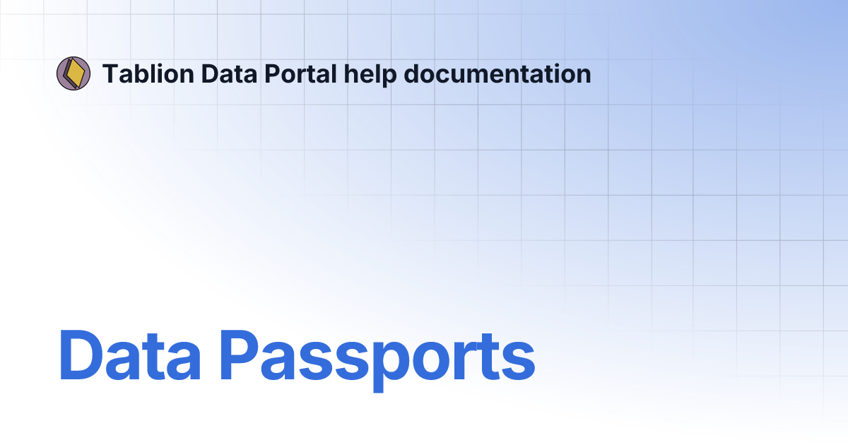Data Passports | Tablion Data Portal help documentation
