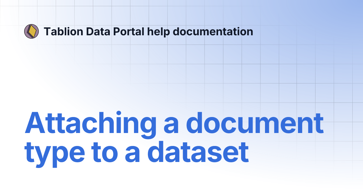 Attaching a document type to a dataset | Tablion Data Portal help ...