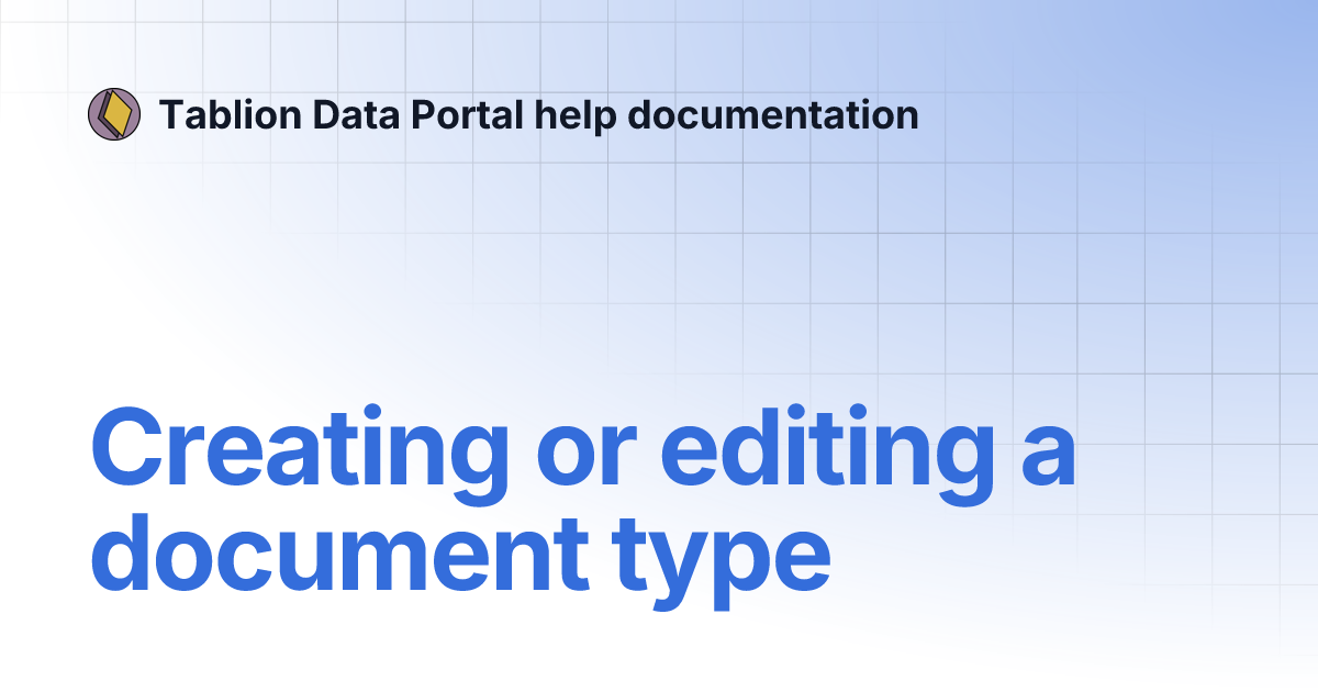 Creating or editing a document type | Tablion Data Portal help documentation